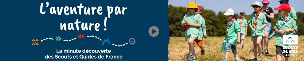 L’aventure par nature ! La minute découverte des Scouts et Guides de ...